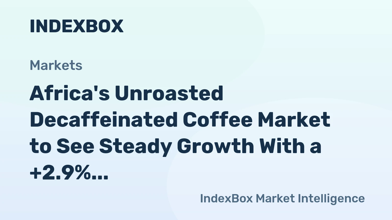 Africa's Unroasted Decaffeinated Coffee Market to See Steady Growth With a +2.9% Value CAGR