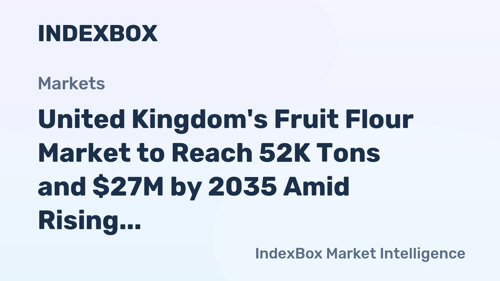 United Kingdom's Fruit Flour Market to Reach 52K Tons and $27M by 2035 Amid Rising Imports