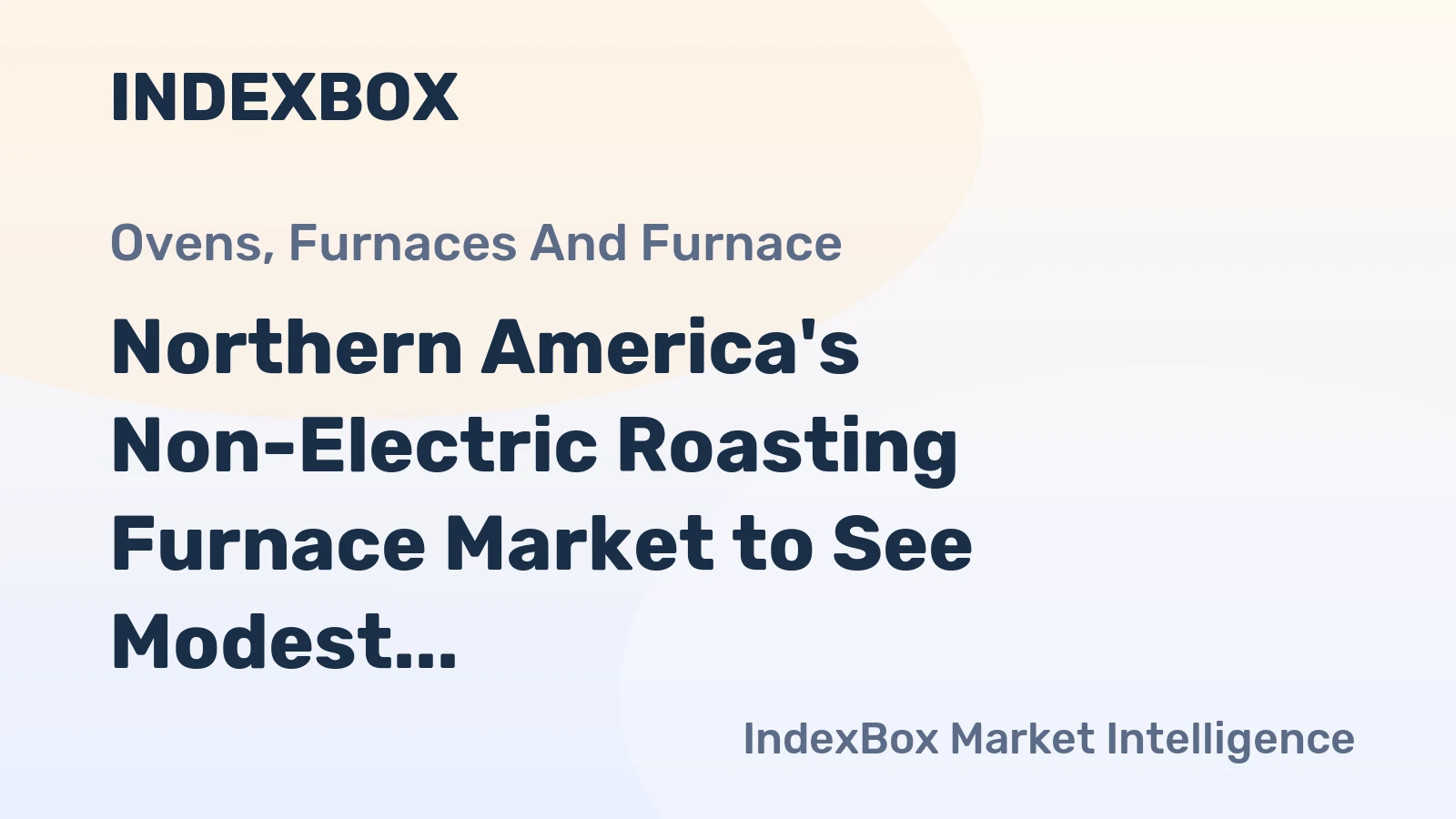 Northern America's Non-Electric Roasting Furnace Market to See Modest Growth with a +0.9% Volume CAGR