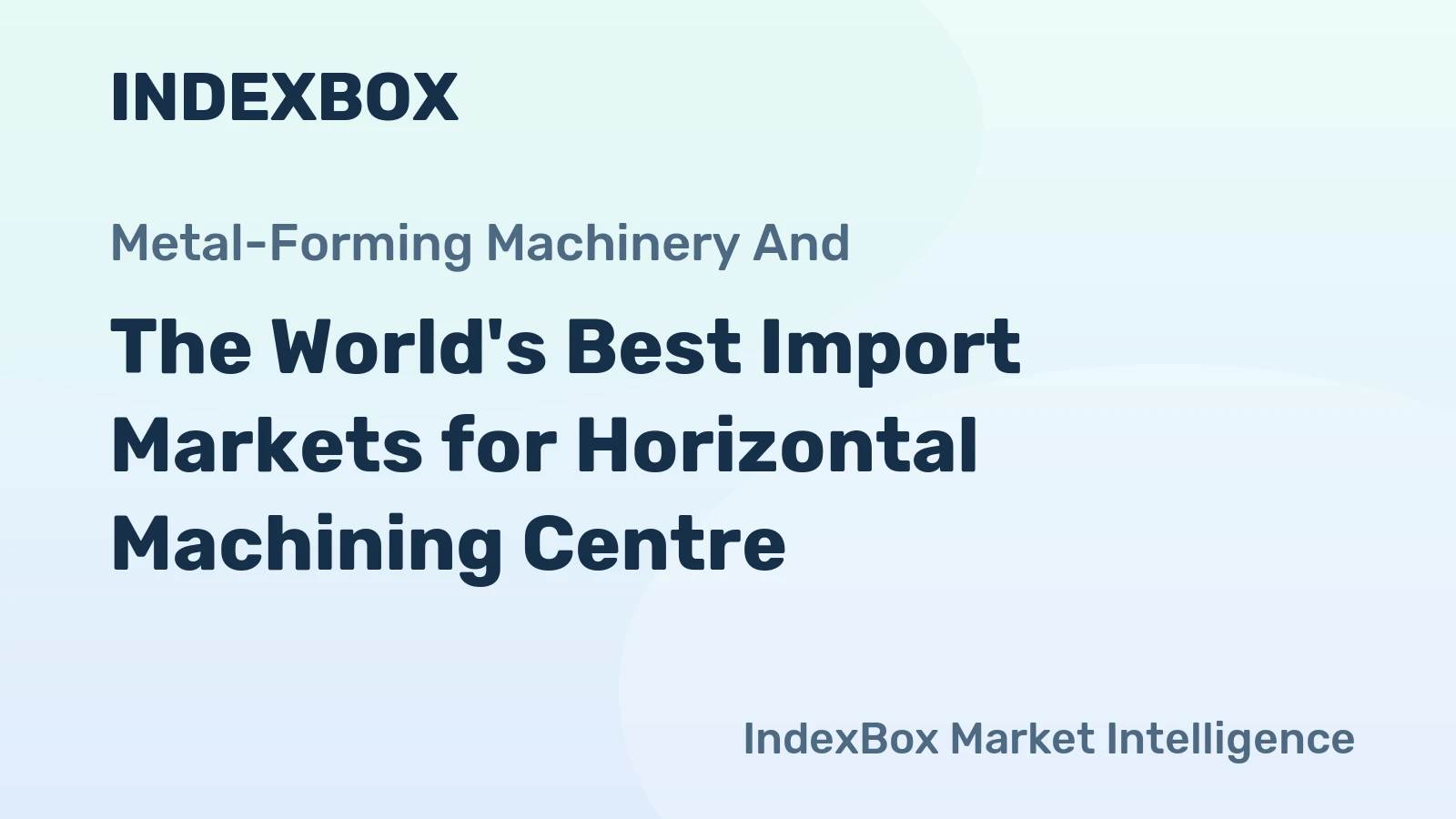 The World's Best Import Markets for Horizontal Machining Centre