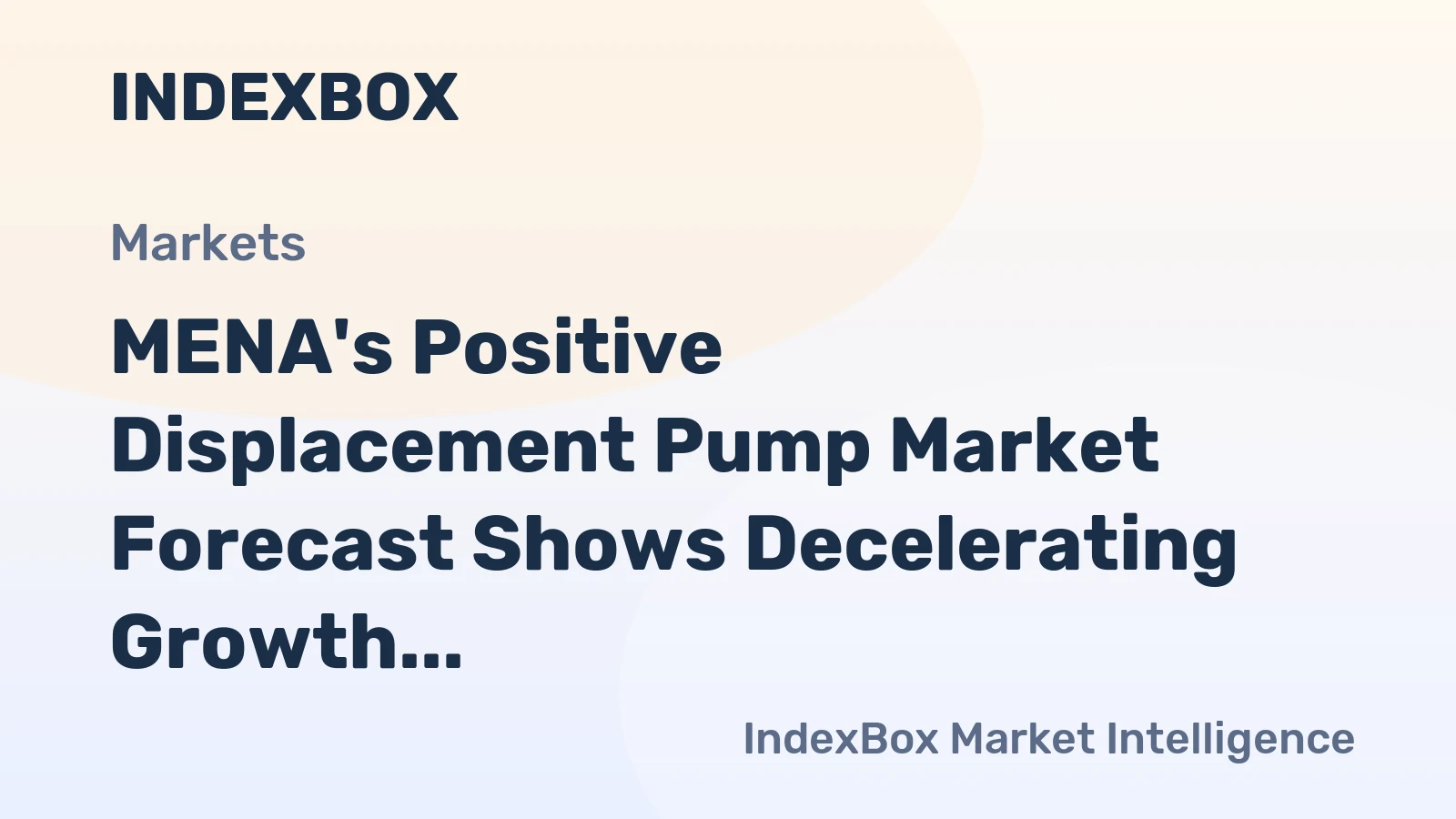 MENA's Positive Displacement Pump Market Forecast Shows Decelerating Growth With 2.0% Value CAGR