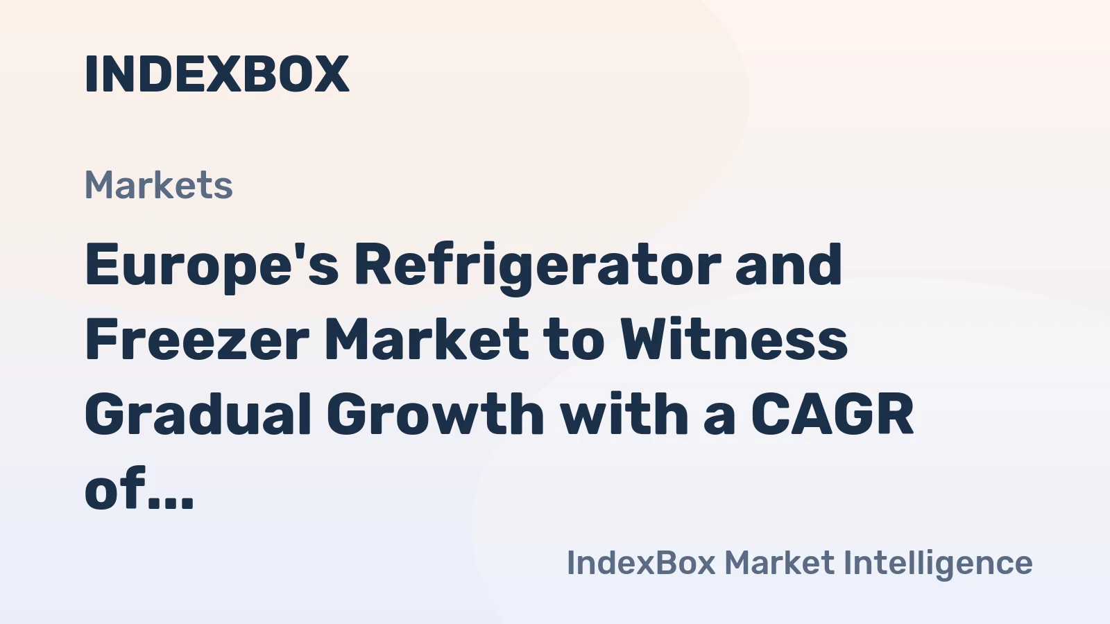Europe's Refrigerator and Freezer Market to Witness Gradual Growth with a CAGR of +1.1% from 2024 to 2035