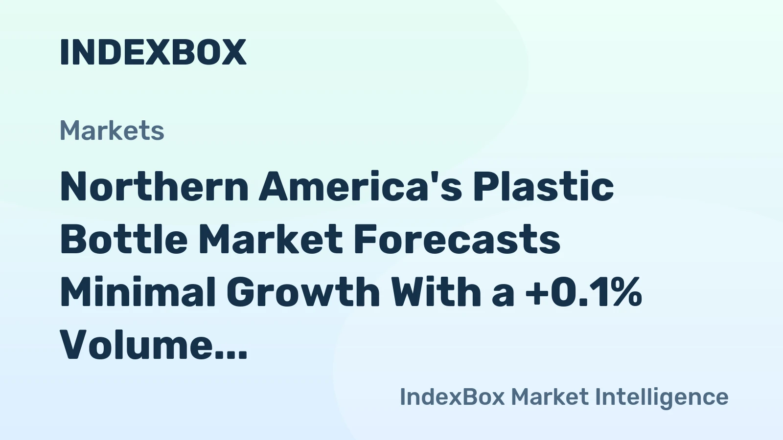 Northern America's Plastic Bottle Market Forecasts Minimal Growth With a +0.1% Volume CAGR