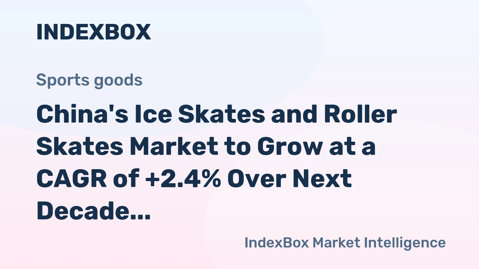 China's Ice Skates and Roller Skates Market to Grow at a CAGR of +2.4% Over Next Decade