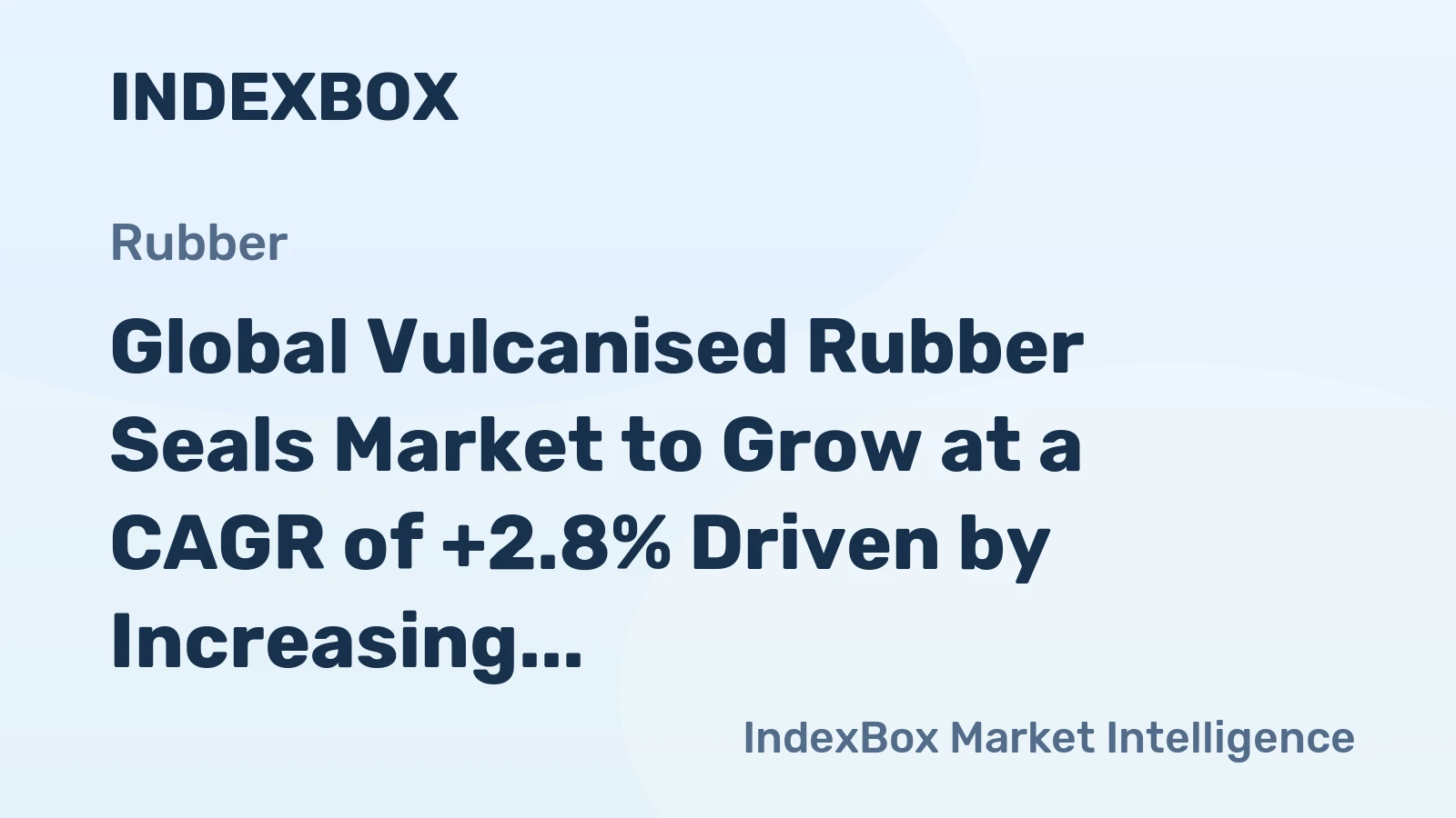 Global Vulcanised Rubber Seals Market to Grow at a CAGR of +2.8% Driven by Increasing Demand Worldwide