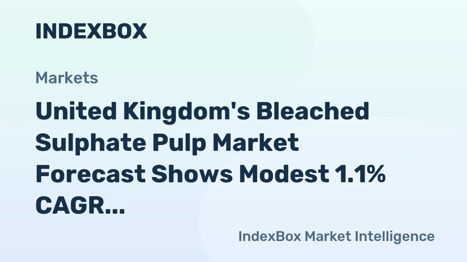 United Kingdom's Bleached Sulphate Pulp Market Forecast Shows Modest 1.1% CAGR Growth Through 2035