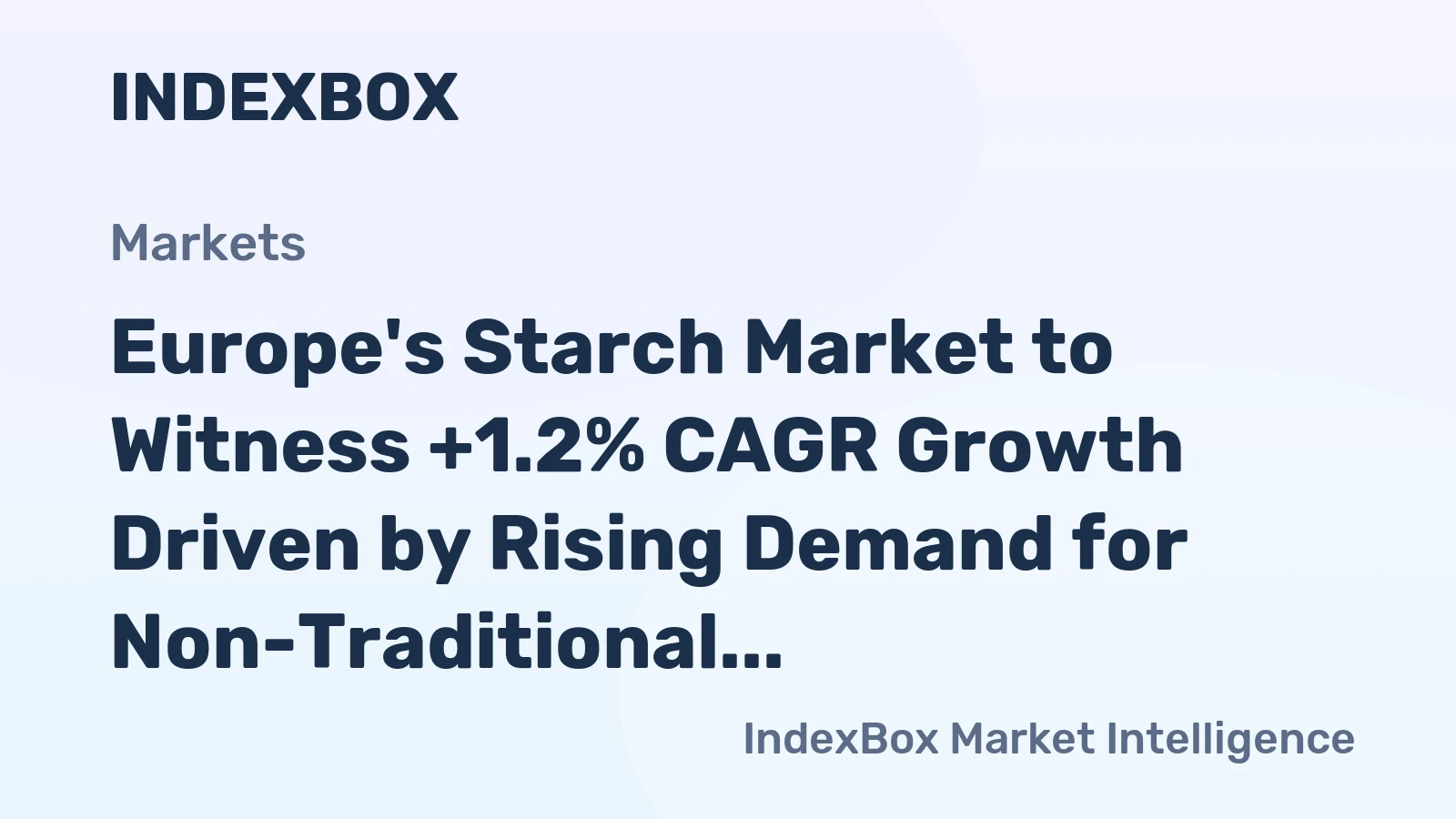 Europe's Starch Market to Witness +1.2% CAGR Growth Driven by Rising Demand for Non-Traditional Sources