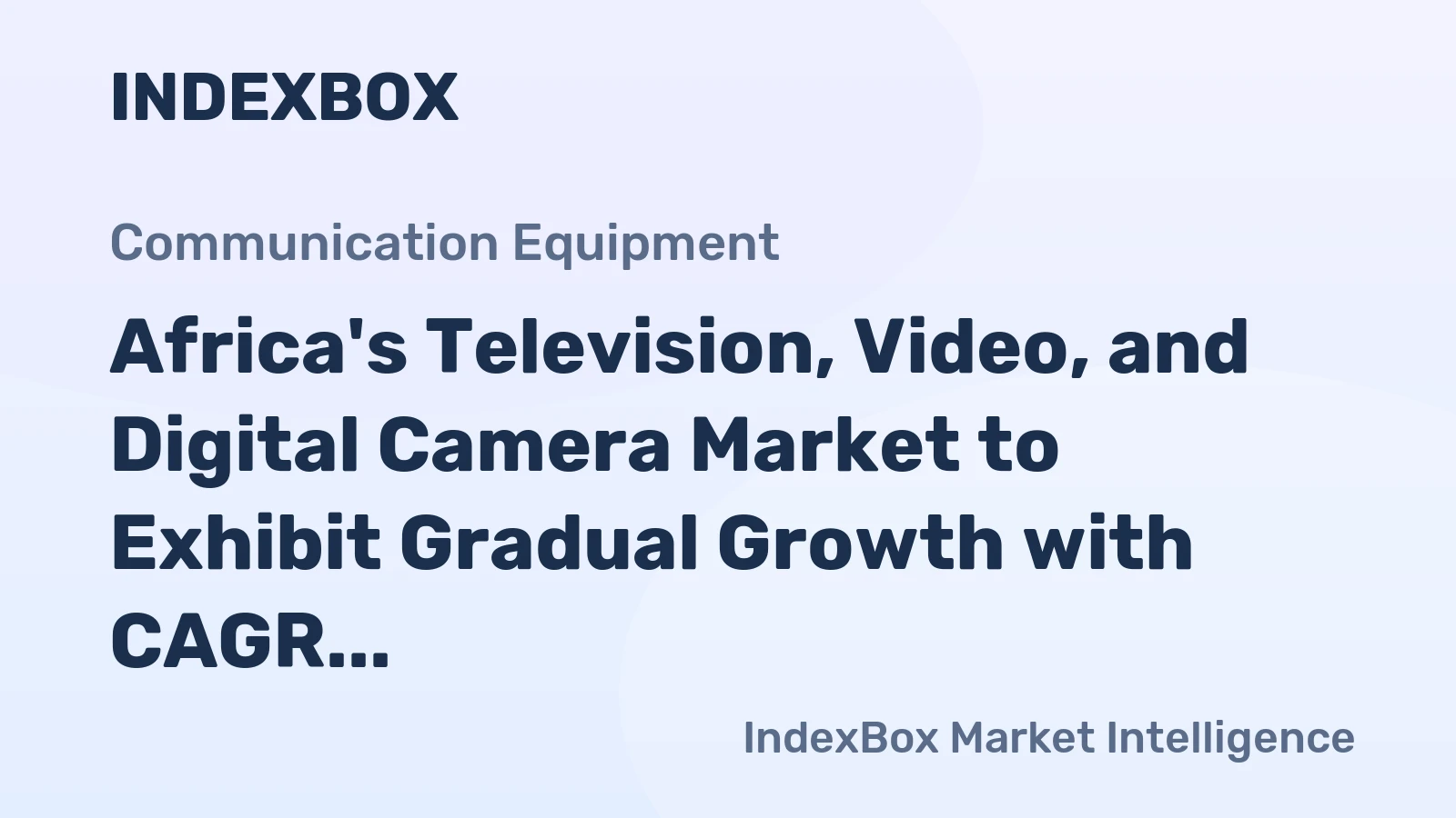 Africa's Television, Video, and Digital Camera Market to Exhibit Gradual Growth with CAGR of +1.9% from 2024-2035