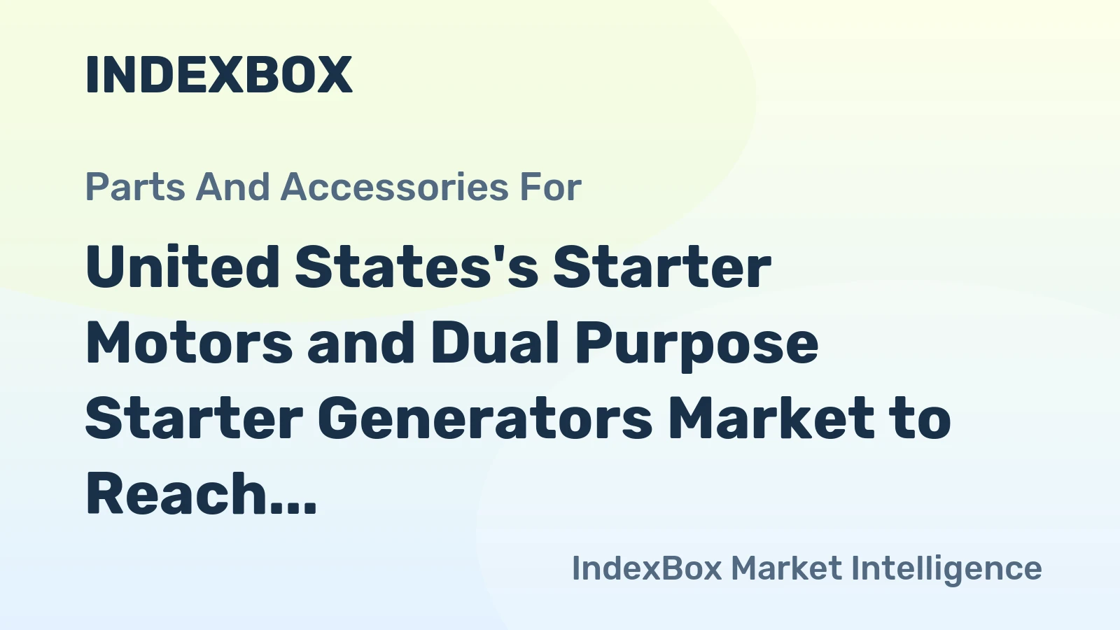 United States's Starter Motors and Dual Purpose Starter Generators Market to Reach 111M Units and $7B by 2035
