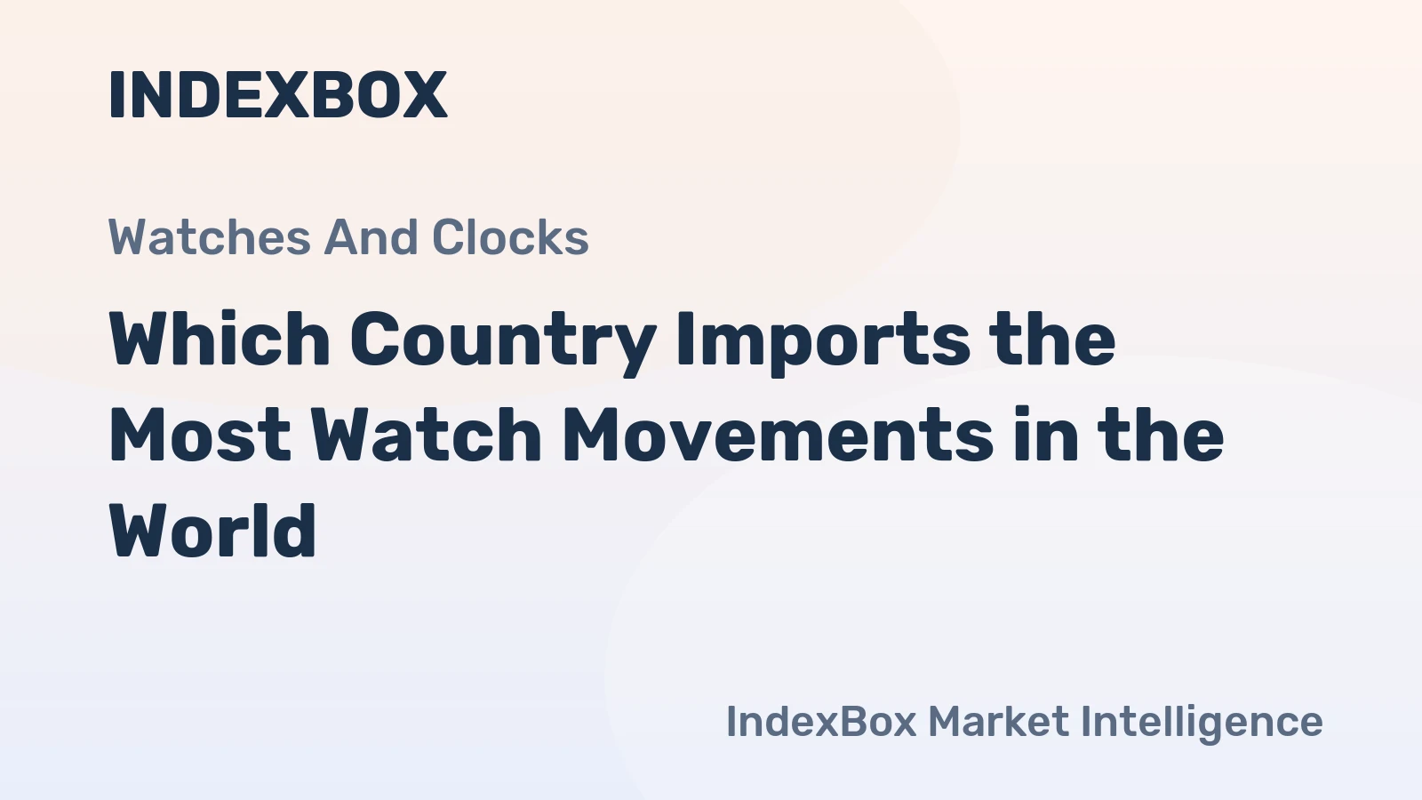Which Country Imports the Most Watch Movements in the World?