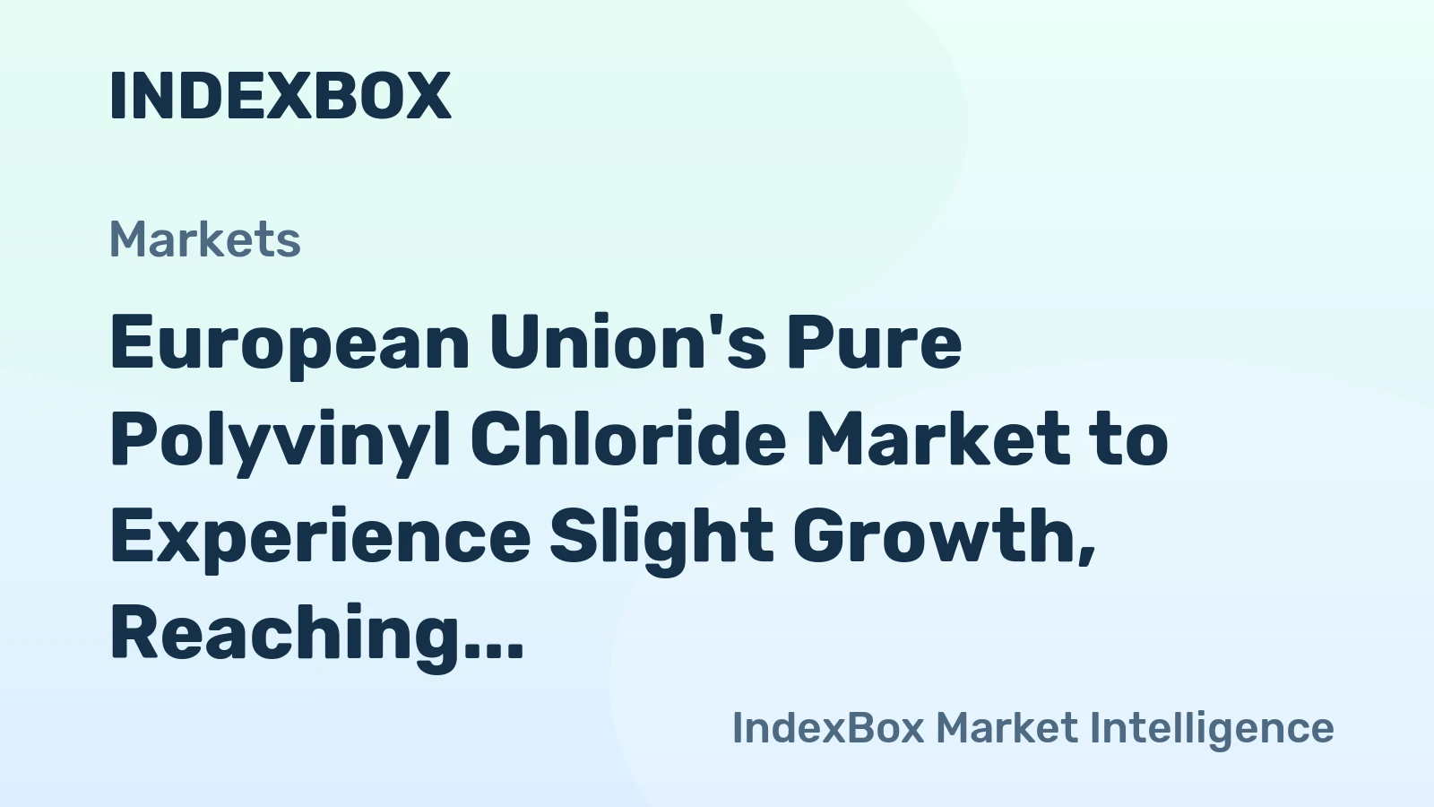 European Union's Pure Polyvinyl Chloride Market to Experience Slight Growth, Reaching 4.1M Tons and $4.8B by 2035