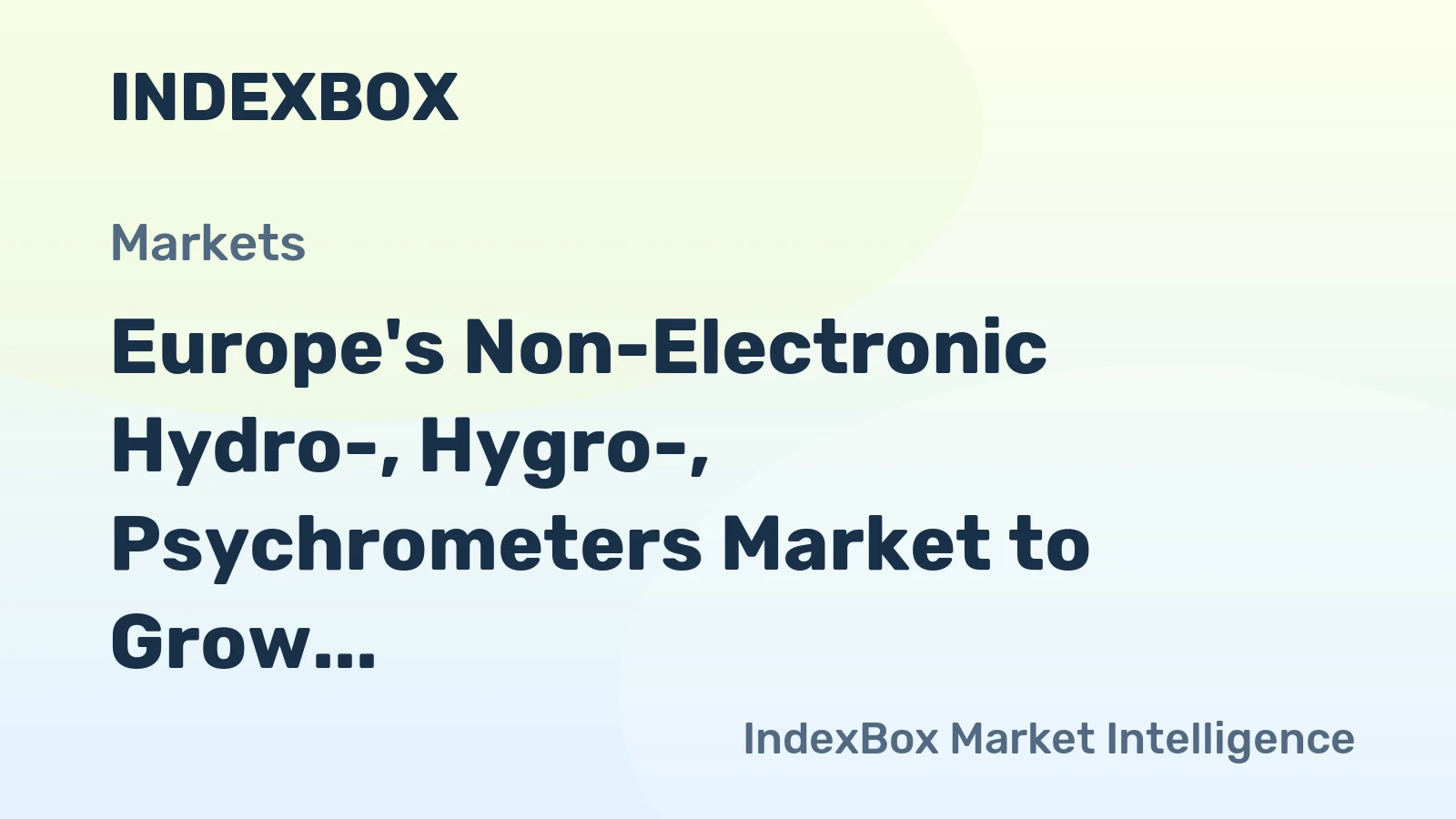 Europe's Non-Electronic Hydro-, Hygro-, Psychrometers Market to Grow at CAGR of +1.7% up to 2035