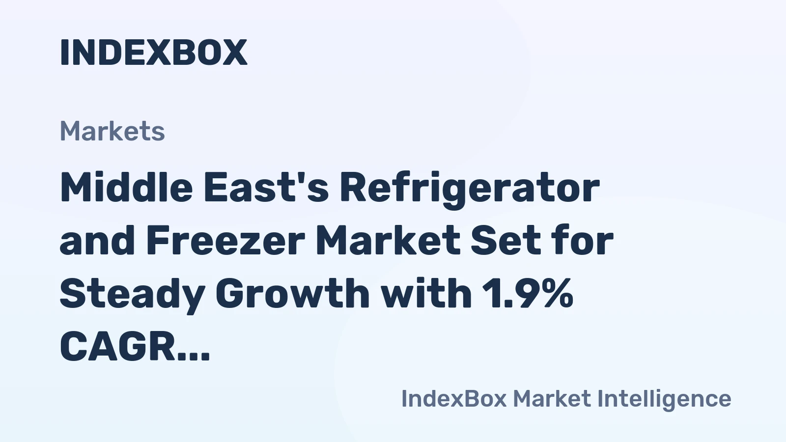 Middle East's Refrigerator and Freezer Market Set for Steady Growth with 1.9% CAGR