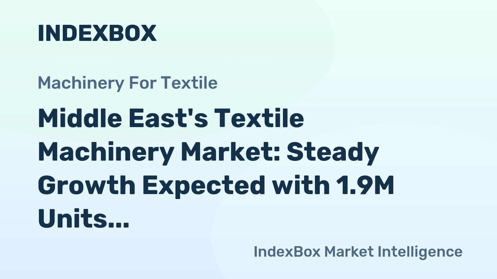 Middle East's Textile Machinery Market: Steady Growth Expected with 1.9M Units and $11.3B Value by 2035