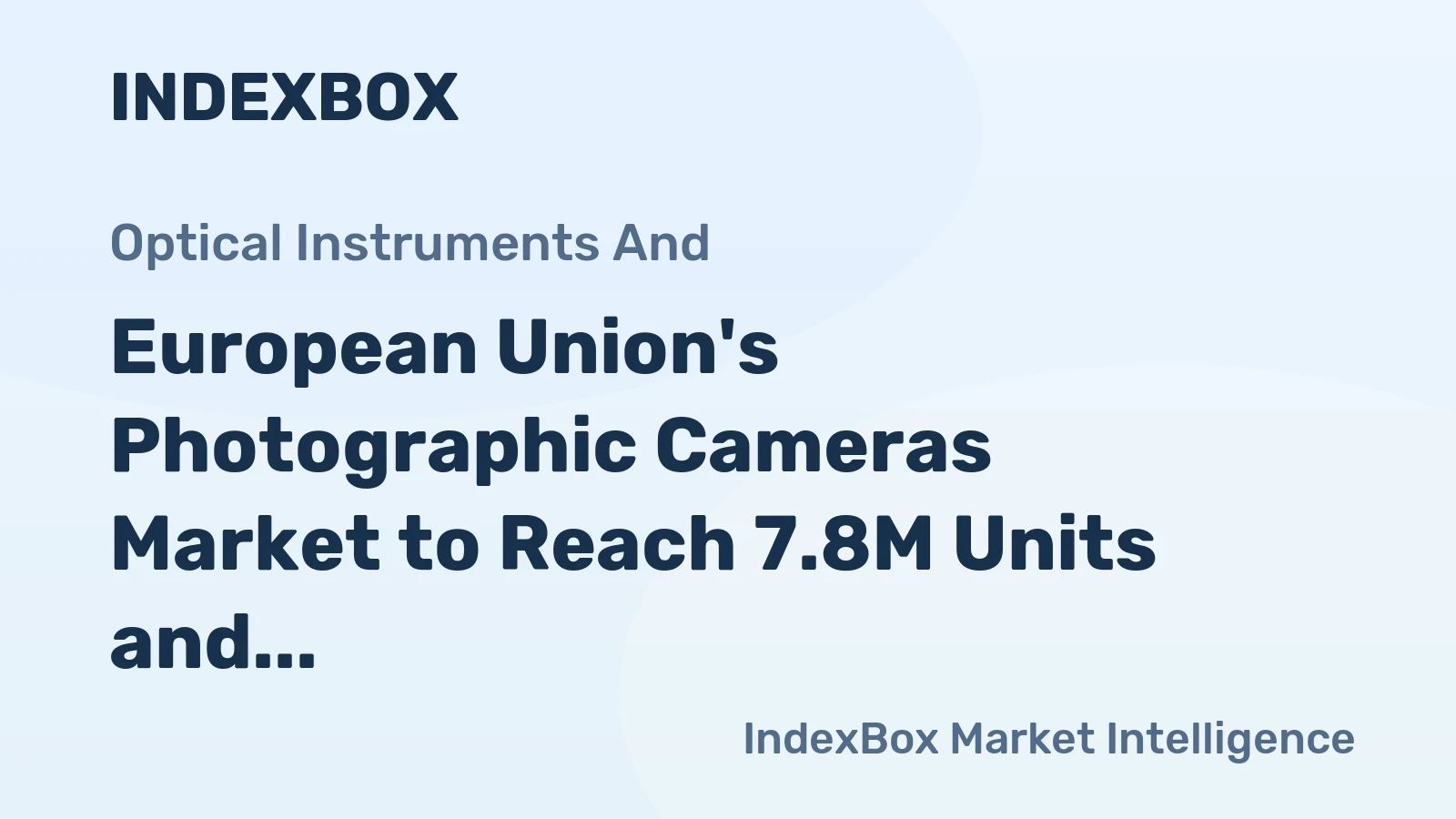 European Union's Photographic Cameras Market to Reach 7.8M Units and $439M by 2035