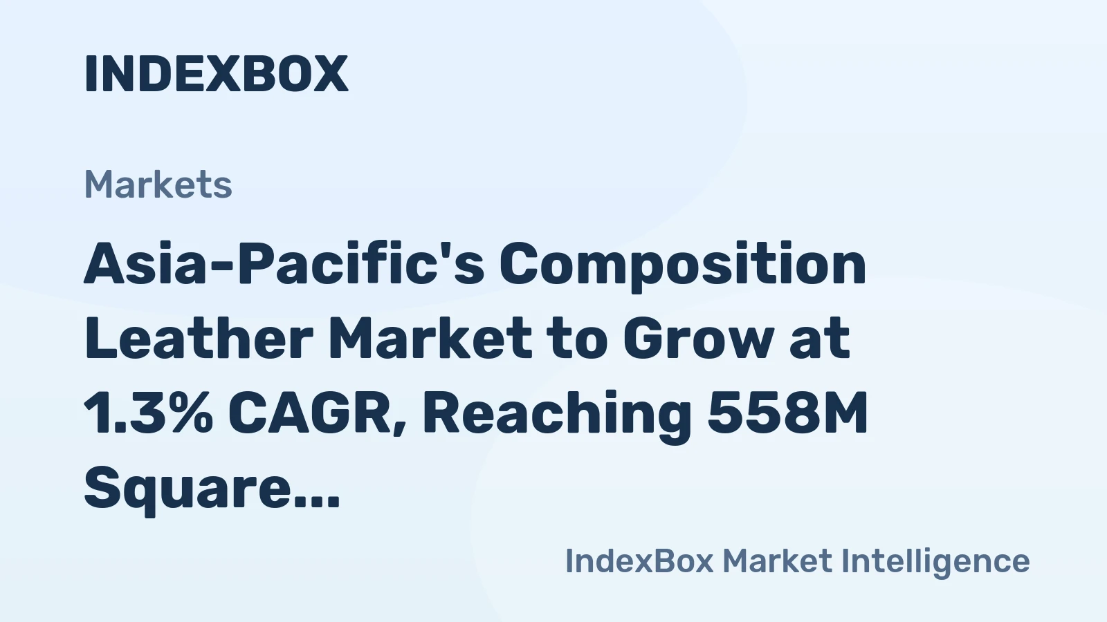 Asia-Pacific's Composition Leather Market to Grow at 1.3% CAGR, Reaching 558M Square Meters by 2035