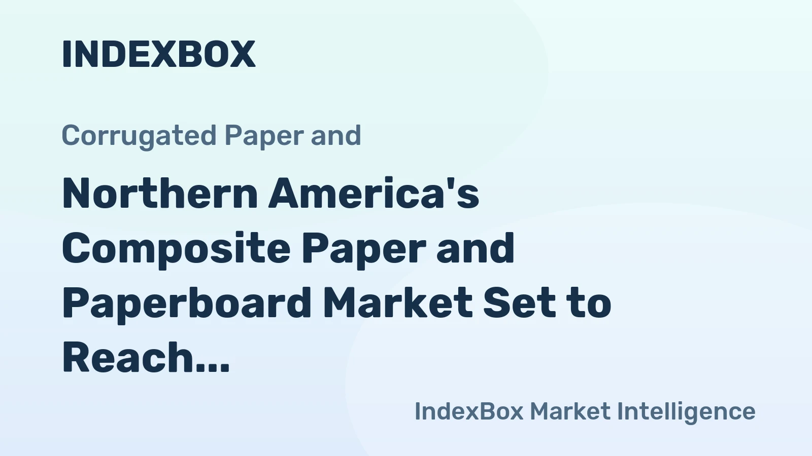 Northern America's Composite Paper and Paperboard Market Set to Reach 766K Tons Valued at $1.2 Billion by 2035