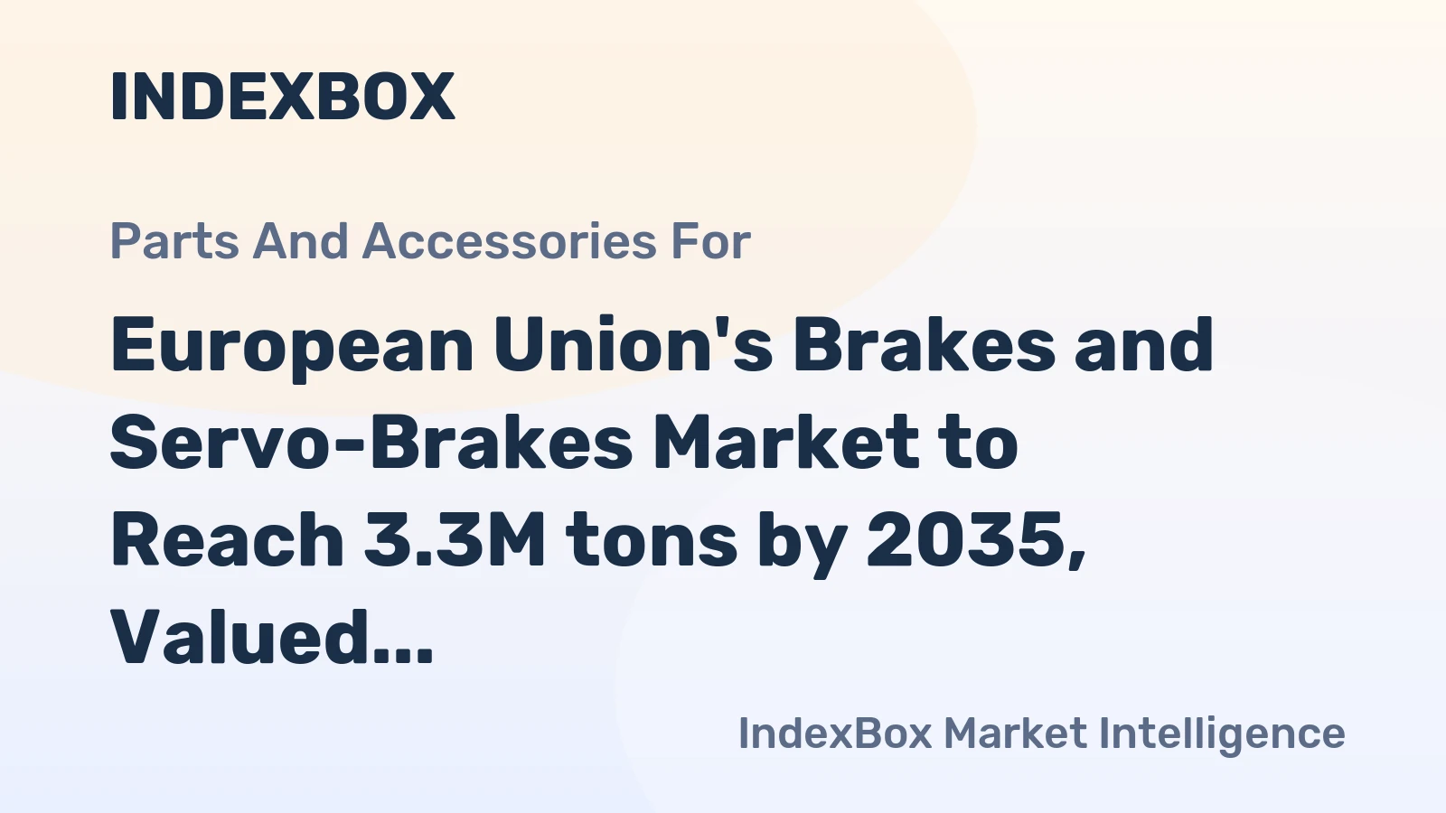 European Union's Brakes and Servo-Brakes Market to Reach 3.3M tons by 2035, Valued at $17.7B