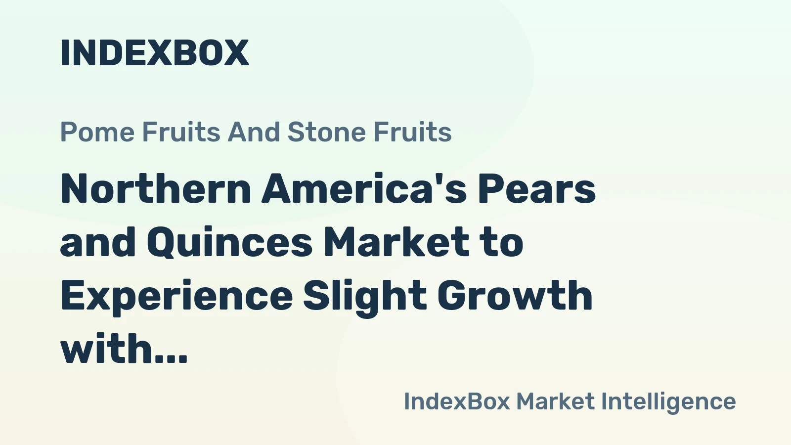 Northern America's Pears and Quinces Market to Experience Slight Growth with +0.3% CAGR by 2035