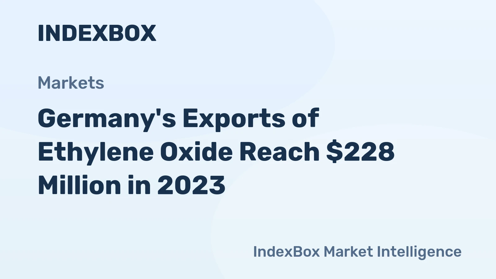 Germany's Exports of Ethylene Oxide Reach $228 Million in 2023