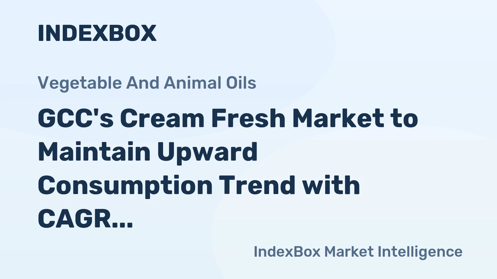 GCC's Cream Fresh Market to Maintain Upward Consumption Trend with CAGR of +1.5% by 2035