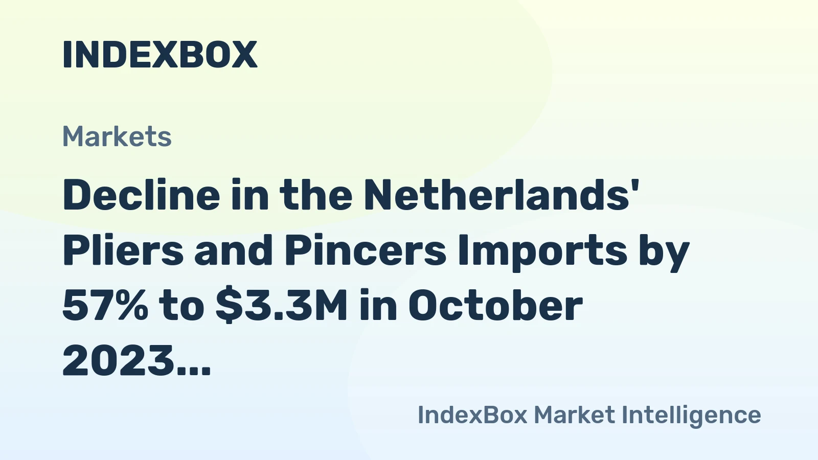 Decline in the Netherlands' Pliers and Pincers Imports by 57% to $3.3M in October 2023