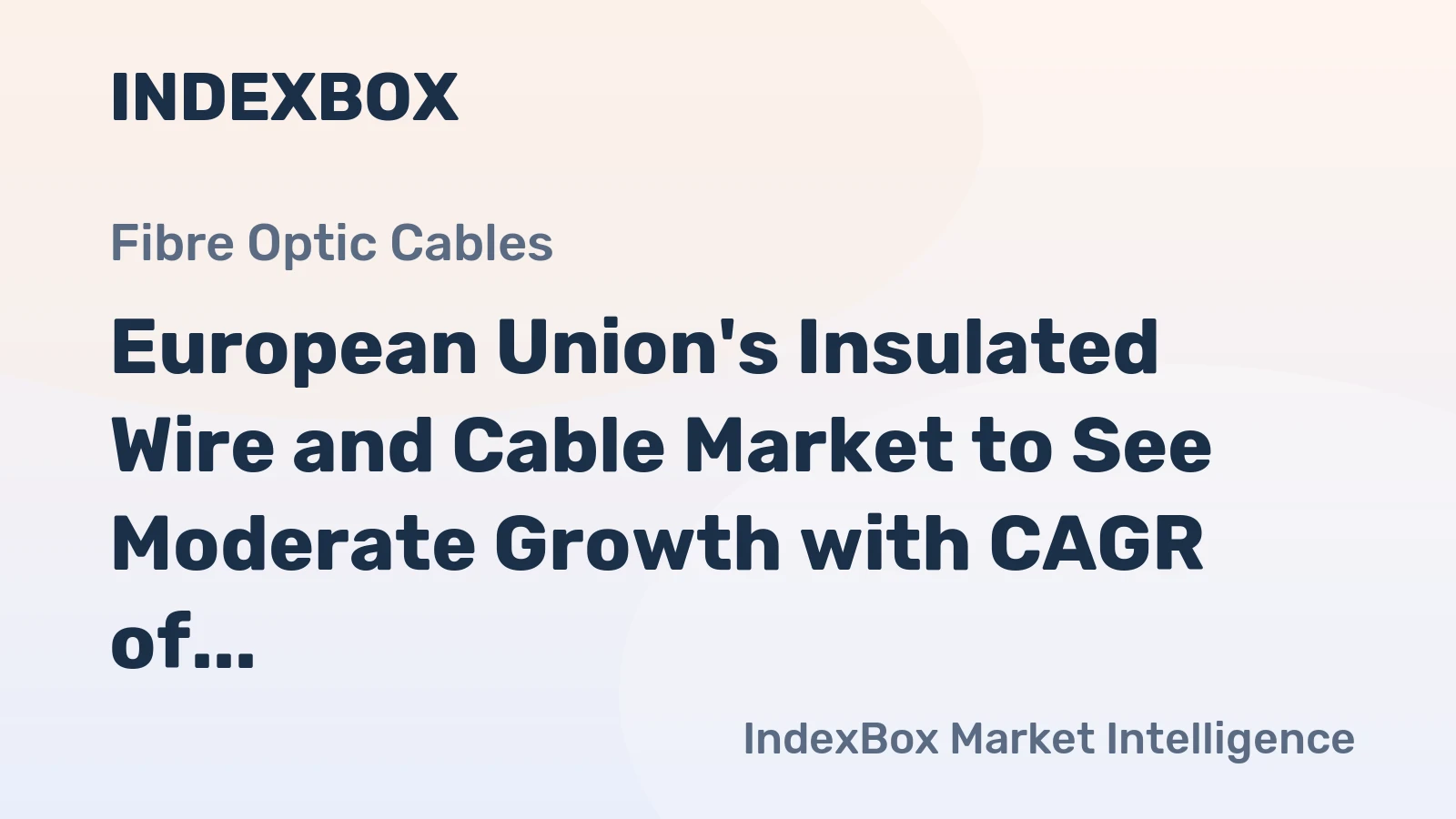 European Union's Insulated Wire and Cable Market to See Moderate Growth with CAGR of +0.8%