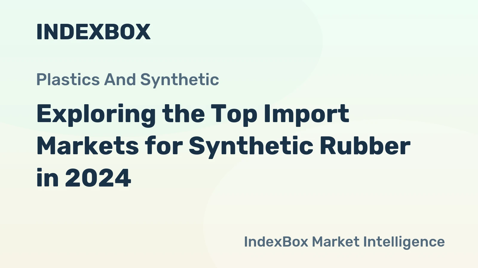 Exploring the Top Import Markets for Synthetic Rubber in 2024
