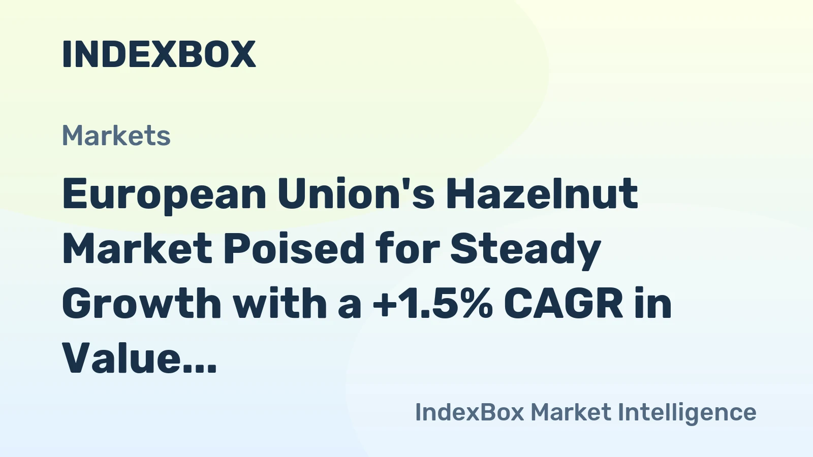 European Union's Hazelnut Market Poised for Steady Growth with a +1.5% CAGR in Value