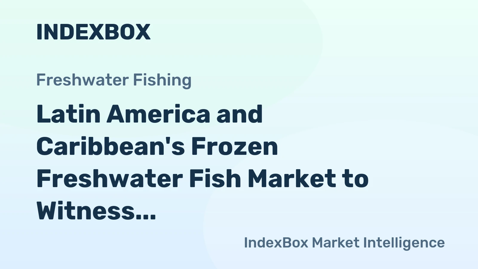 Latin America and Caribbean's Frozen Freshwater Fish Market to Witness +1.3% CAGR Growth from 2024 to 2035, Reaching $1.2B in Value