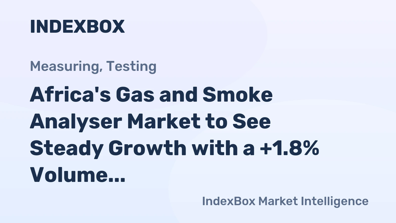 Africa's Gas and Smoke Analyser Market to See Steady Growth with a +1.8% Volume CAGR