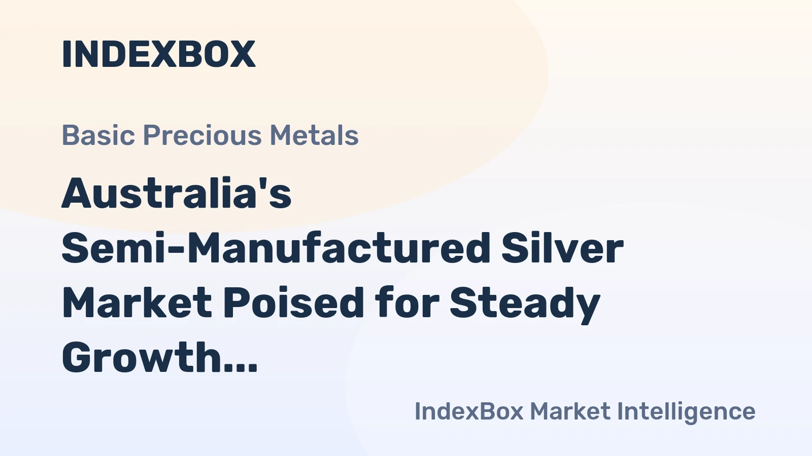 Australia's Semi-Manufactured Silver Market Poised for Steady Growth With 18% CAGR in Value Through 2035