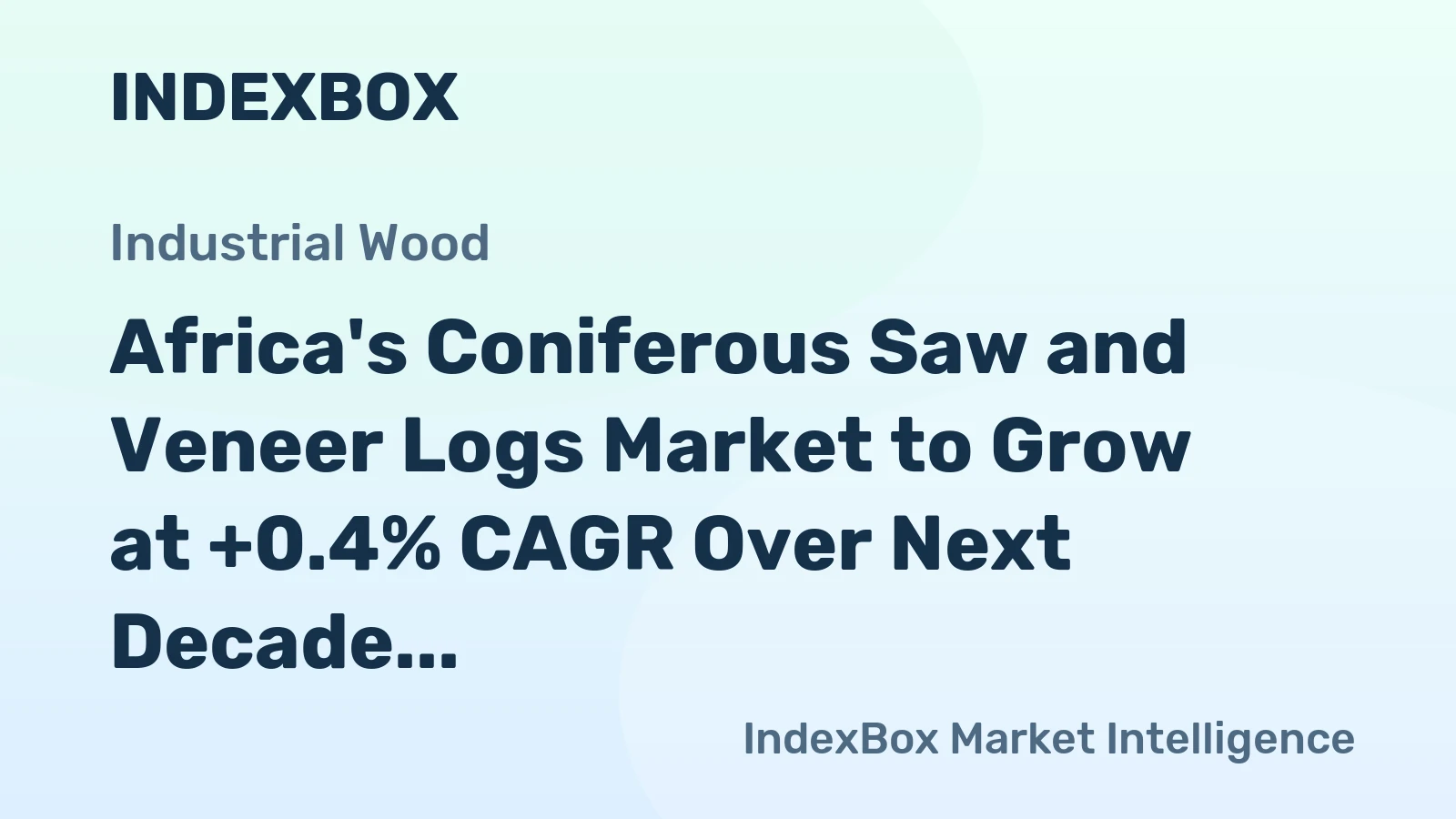 Africa's Coniferous Saw and Veneer Logs Market to Grow at +0.4% CAGR Over Next Decade
