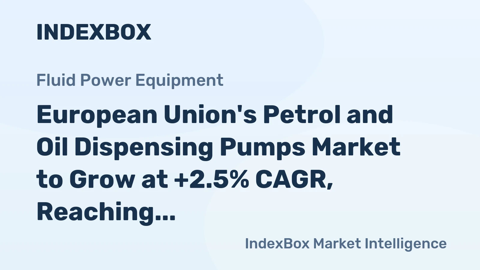 European Union's Petrol and Oil Dispensing Pumps Market to Grow at +2.5% CAGR, Reaching $1.5B by 2035