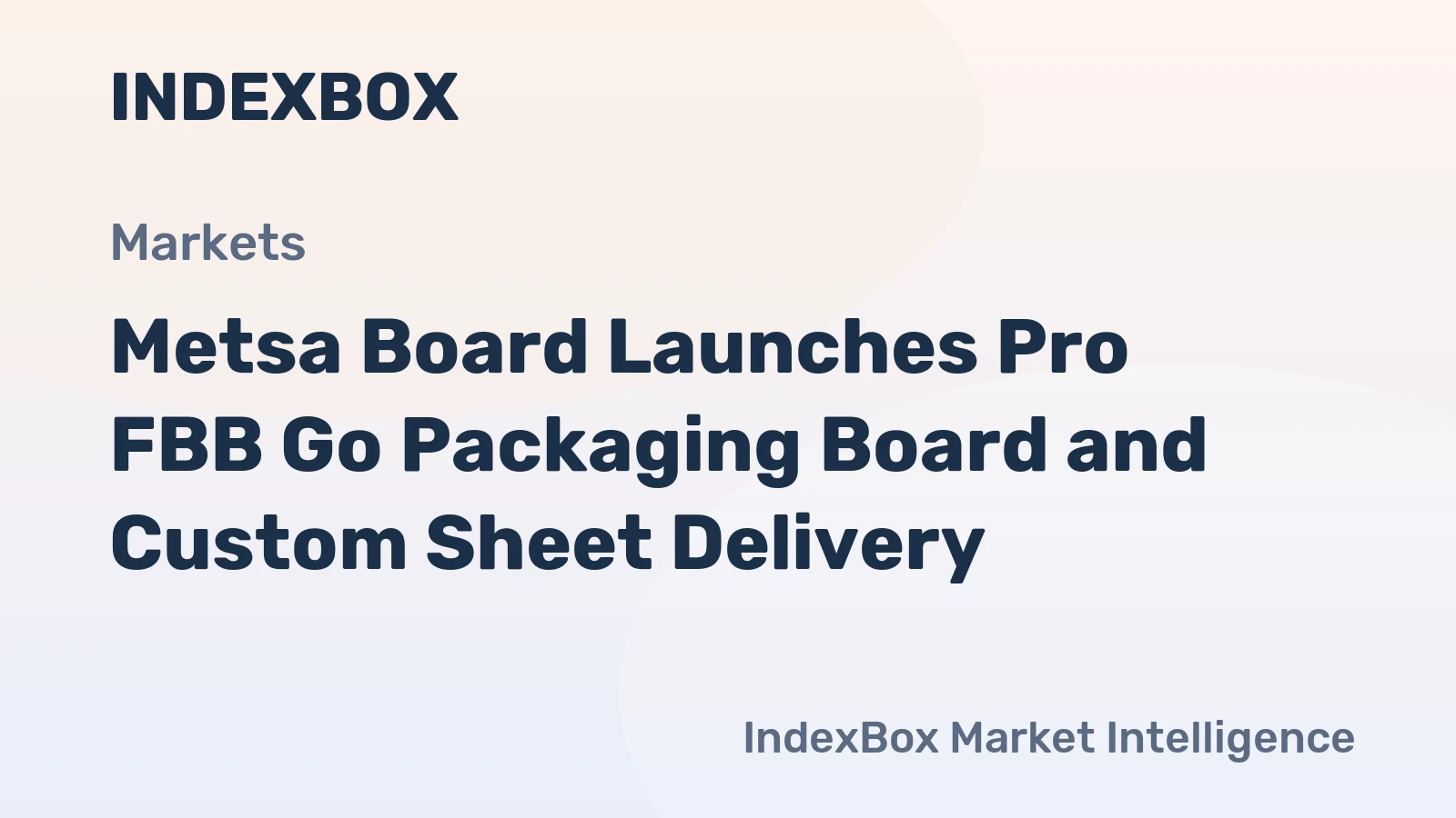 Metsa Board Launches Pro FBB Go Packaging Board and Custom Sheet Delivery