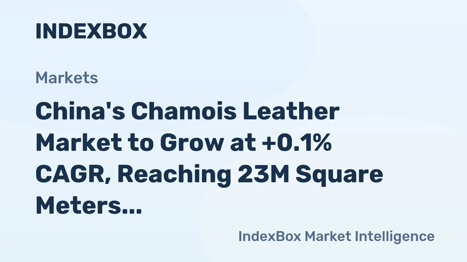 China's Chamois Leather Market to Grow at +0.1% CAGR, Reaching 23M Square Meters by 2035