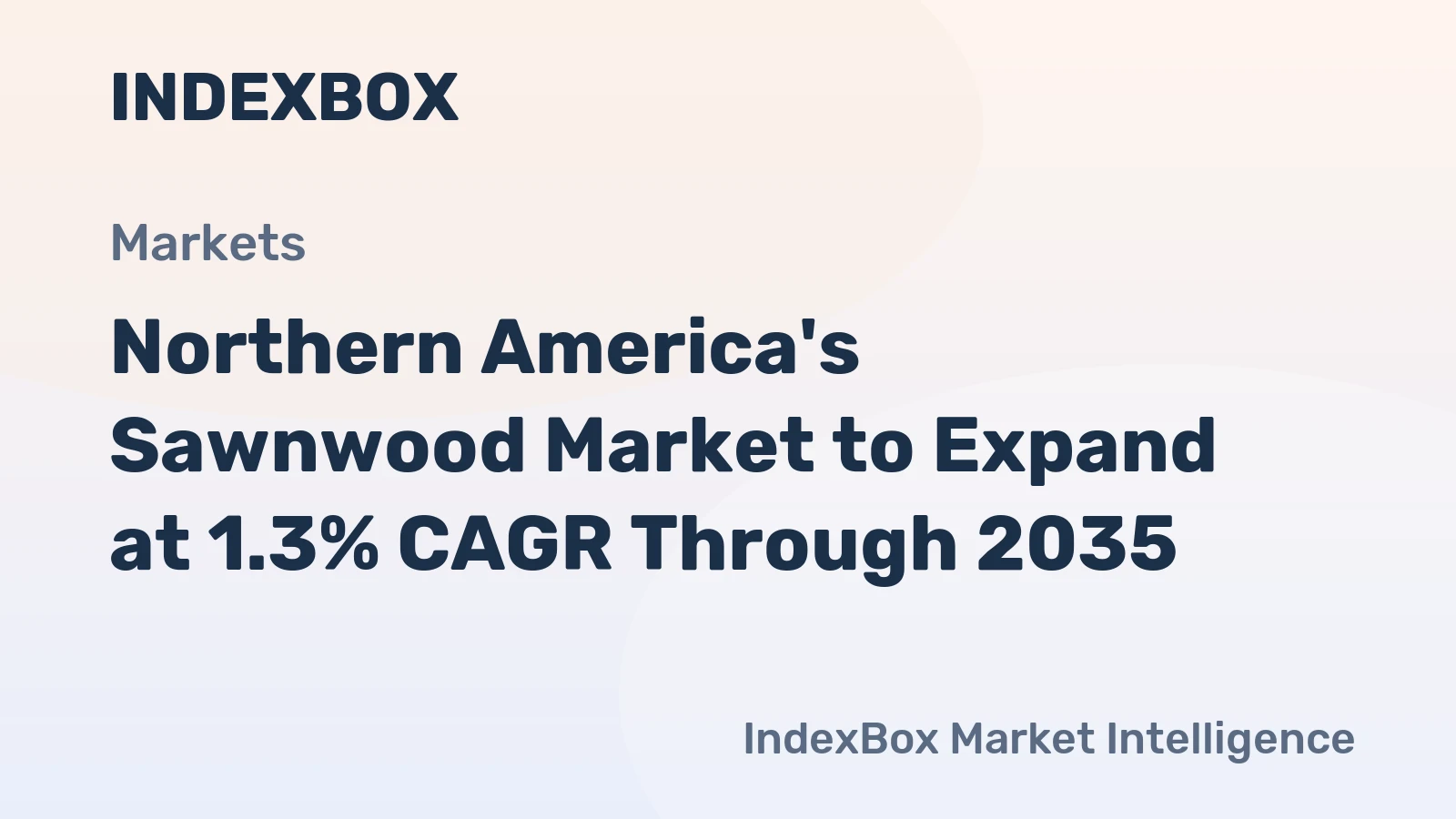 Northern America's Sawnwood Market to Expand at 1.3% CAGR Through 2035