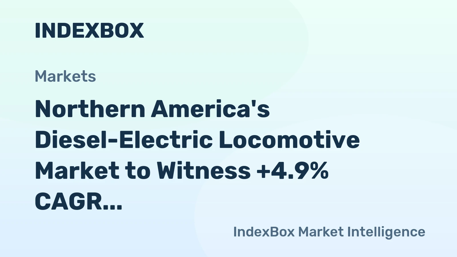 Northern America's Diesel-Electric Locomotive Market to Witness +4.9% CAGR Growth by 2035