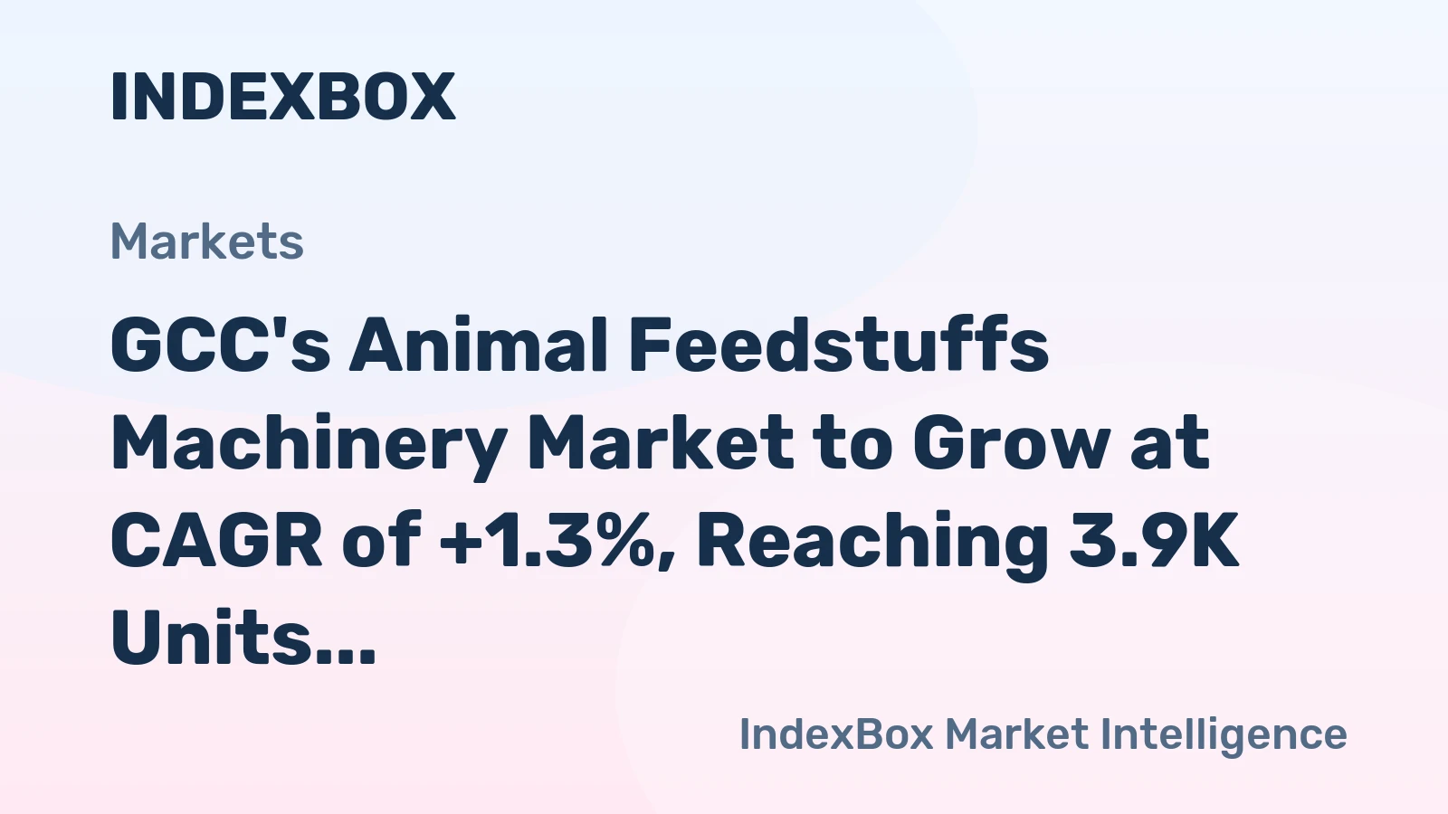 GCC's Animal Feedstuffs Machinery Market to Grow at CAGR of +1.3%, Reaching 3.9K Units by 2035