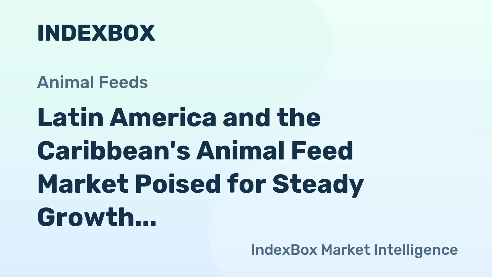 Latin America and the Caribbean's Animal Feed Market Poised for Steady Growth With 1.0% Volume CAGR