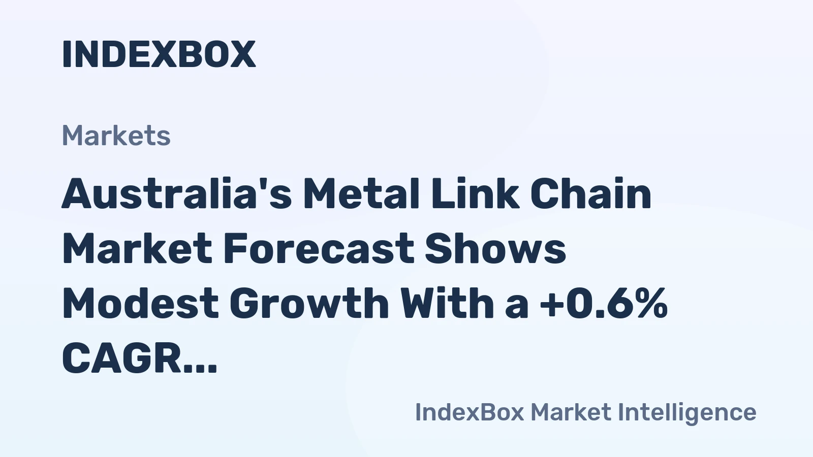 Australia's Metal Link Chain Market Forecast Shows Modest Growth With a +0.6% CAGR in Value