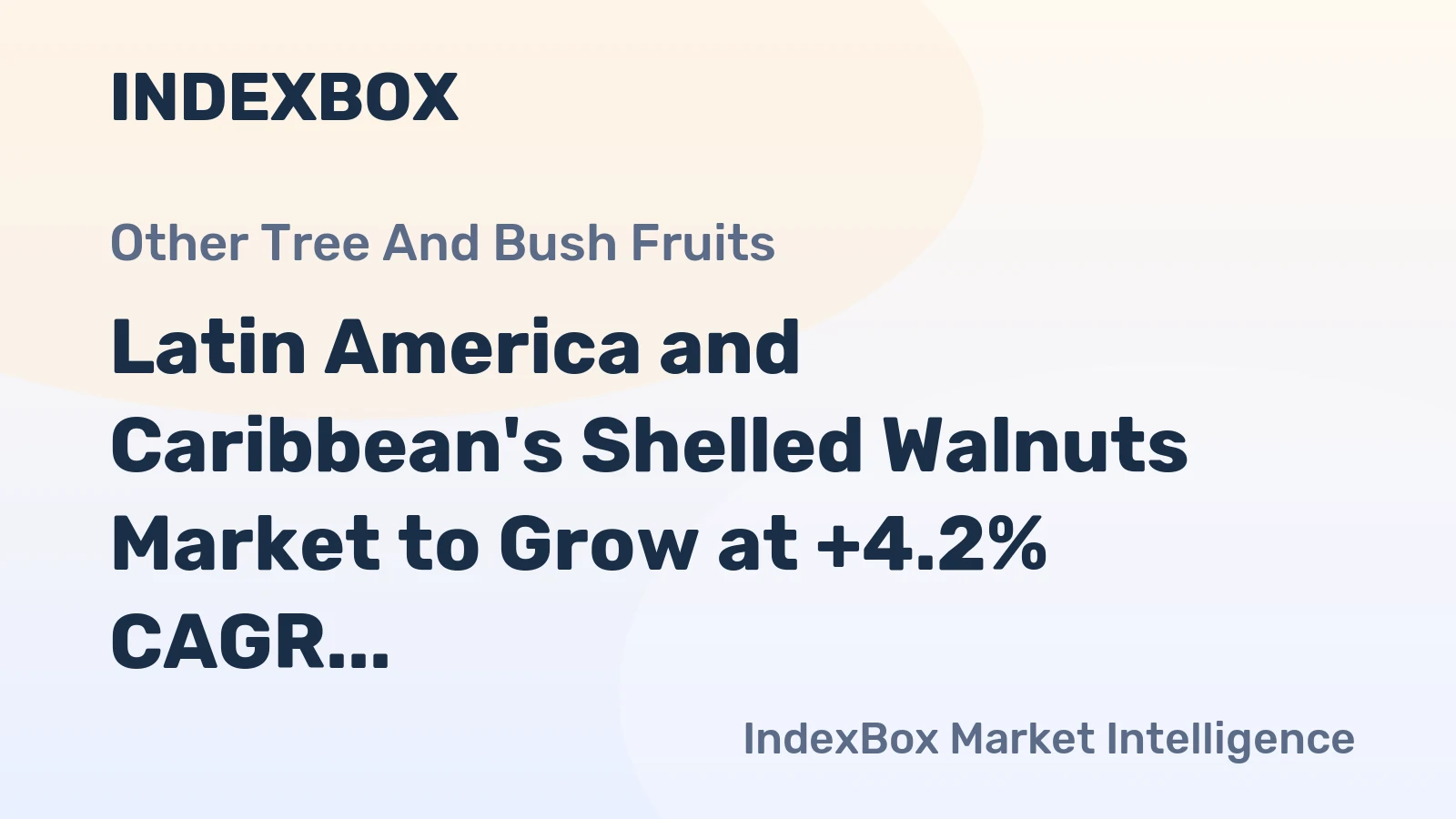 Latin America and Caribbean's Shelled Walnuts Market to Grow at +4.2% CAGR Over Next Decade