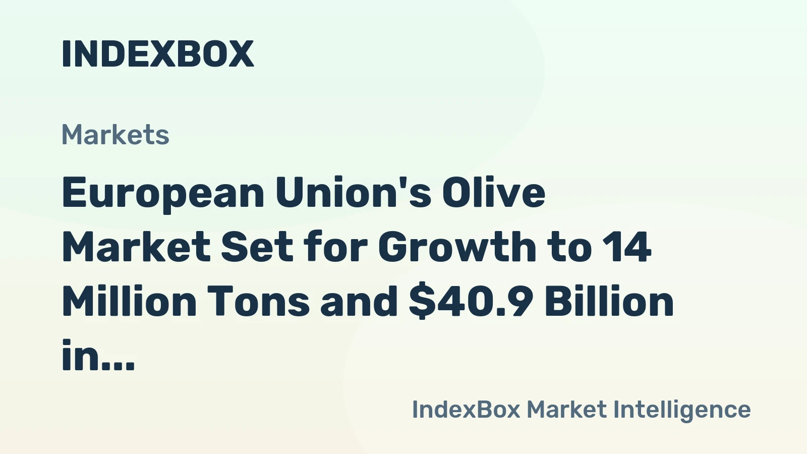 European Union's Olive Market Set for Growth to 14 Million Tons and $40.9 Billion in Value