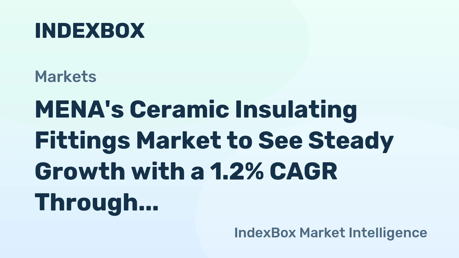 MENA's Ceramic Insulating Fittings Market to See Steady Growth with a 1.2% CAGR Through 2035