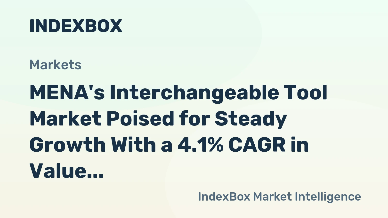 MENA's Interchangeable Tool Market Poised for Steady Growth With a 4.1% CAGR in Value
