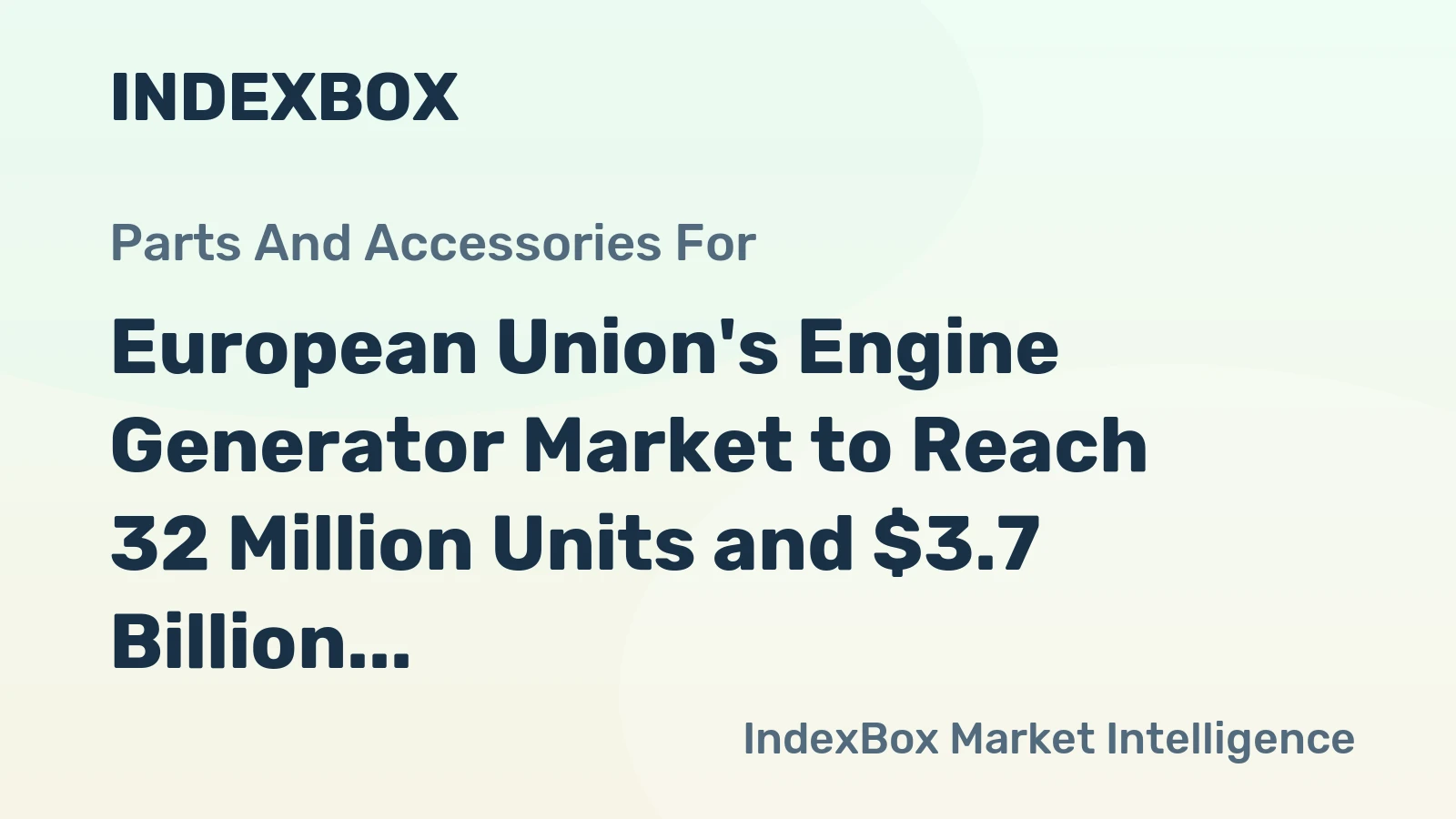 European Union's Engine Generator Market to Reach 32 Million Units and $3.7 Billion by 2035