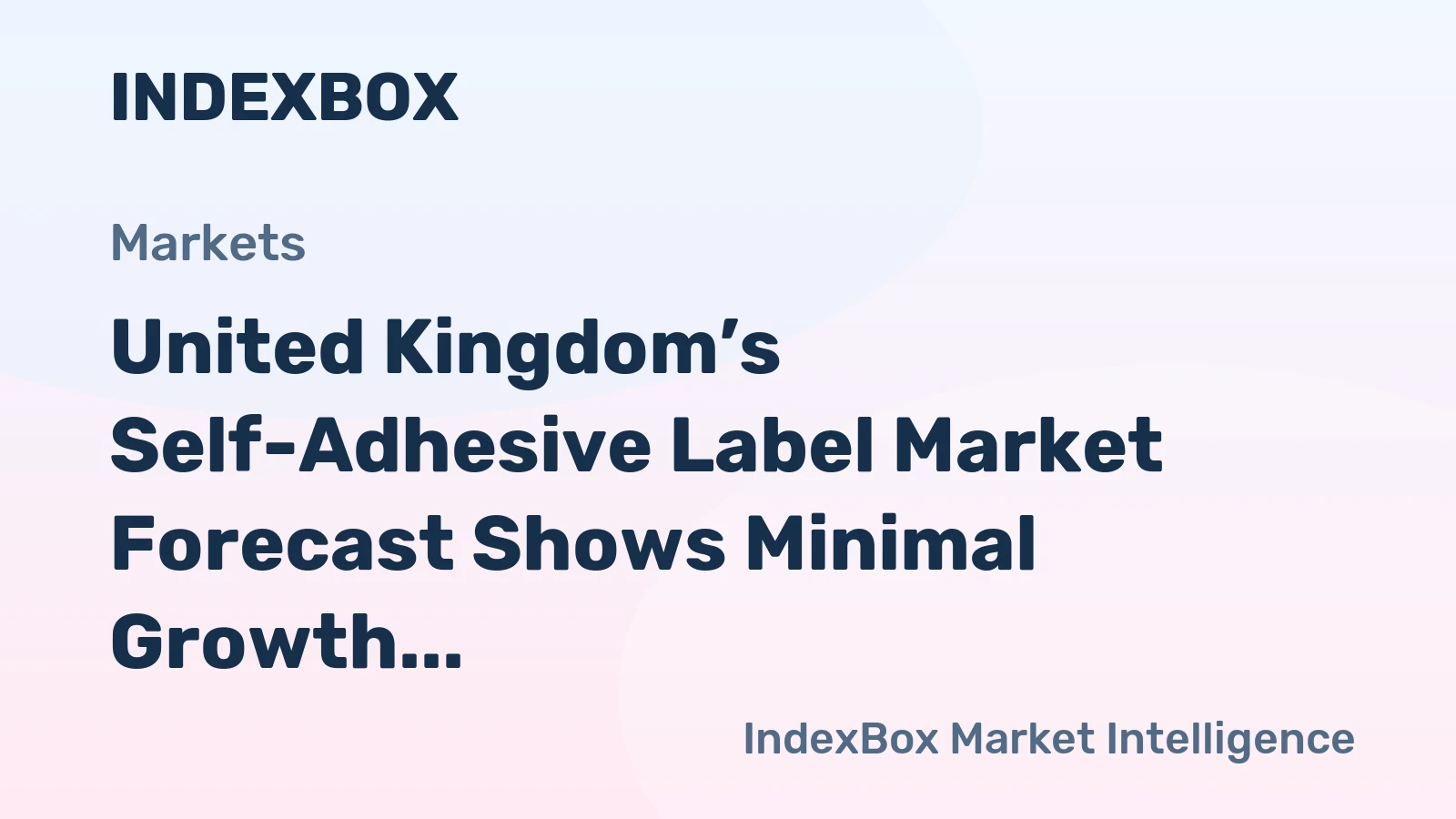 United Kingdom’s Self-Adhesive Label Market Forecast Shows Minimal Growth With a 0.2% CAGR in Value