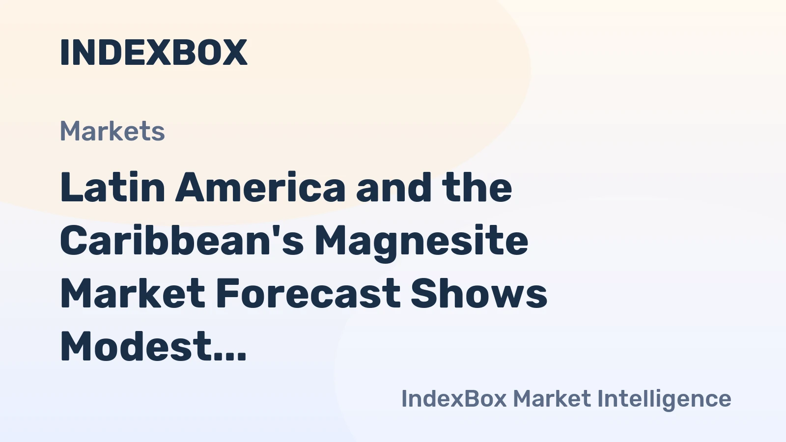 Latin America and the Caribbean's Magnesite Market Forecast Shows Modest Growth with +0.5% CAGR in Value