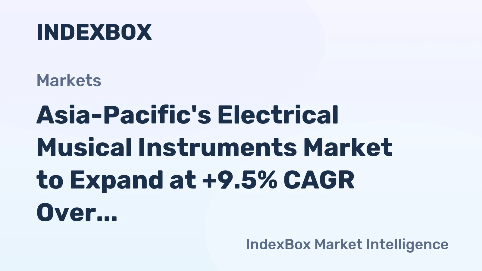 Asia-Pacific's Electrical Musical Instruments Market to Expand at +9.5% CAGR Over Next Decade
