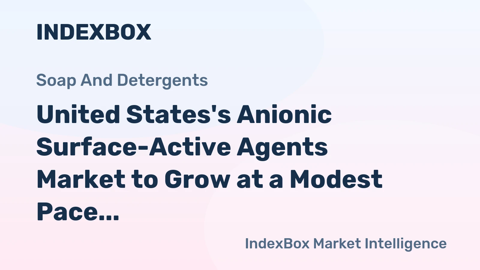 United States's Anionic Surface-Active Agents Market to Grow at a Modest Pace with a CAGR of 0.2%